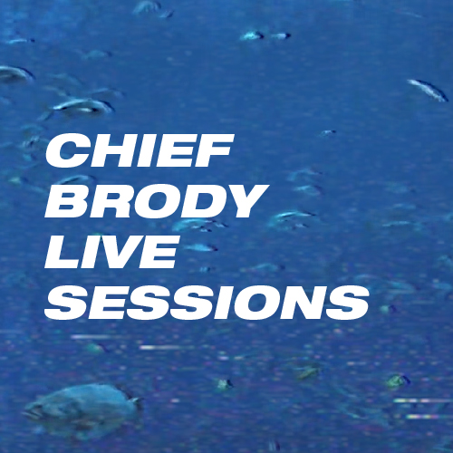 CHIEF BRODY LIVE SESSIONS